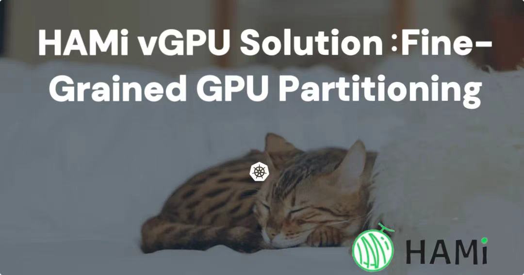 HAMi vGPU Solution: Fine-Grained GPU Partitioning | Dynamia AI Blog